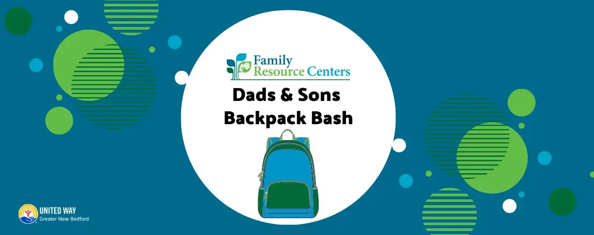 Dads & Sons Backpack Bash | United Way of Greater New Bedford